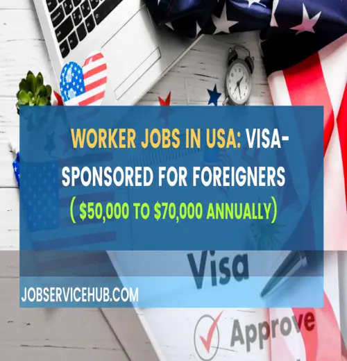 USA Jobs Companies Hiring Foreigners Workers with Visa Sponsorship
