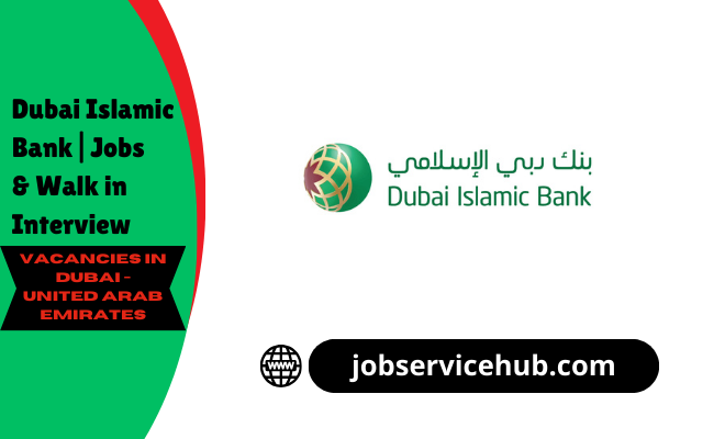 Dubai Islamic Bank Careers | Hiring Walk in Interview Dubai - April 2026