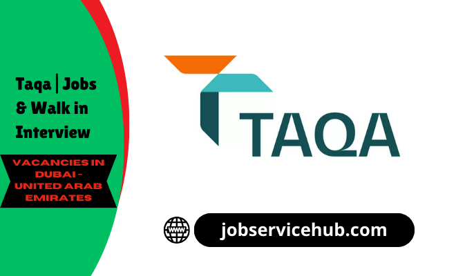 Taqa Careers & Vacancies | Walk in Interview Dubai - June 2026