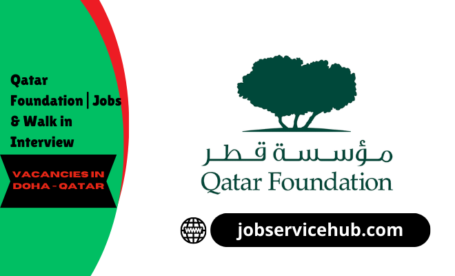 Qatar Foundation Careers: Walk-In Interviews Hiring in Qatar - January 2026