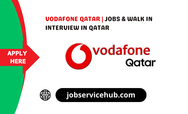 Vodafone Careers: Walk-In Interviews Hiring in Qatar - May 2026
