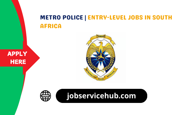 Metro Police Vacancies: No Experience Jobs South Africa - June 2026